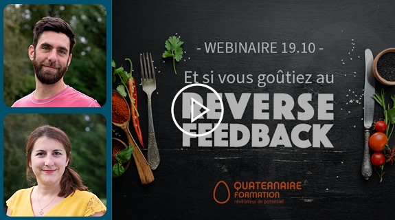 [Replay] Et si vous goûtiez au reverse feedback ? - Quaternaire